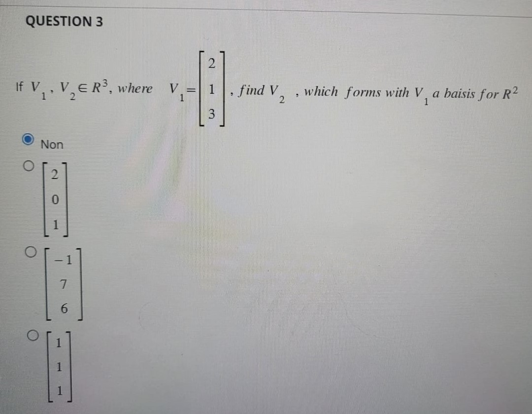 Solved If V1,V2∈R3, where V1=⎣⎡213⎦⎤, find V2, which forms | Chegg.com