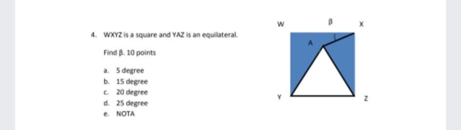 Solved w х 4. WXYZ is a square and YAZ is an equilateral. | Chegg.com