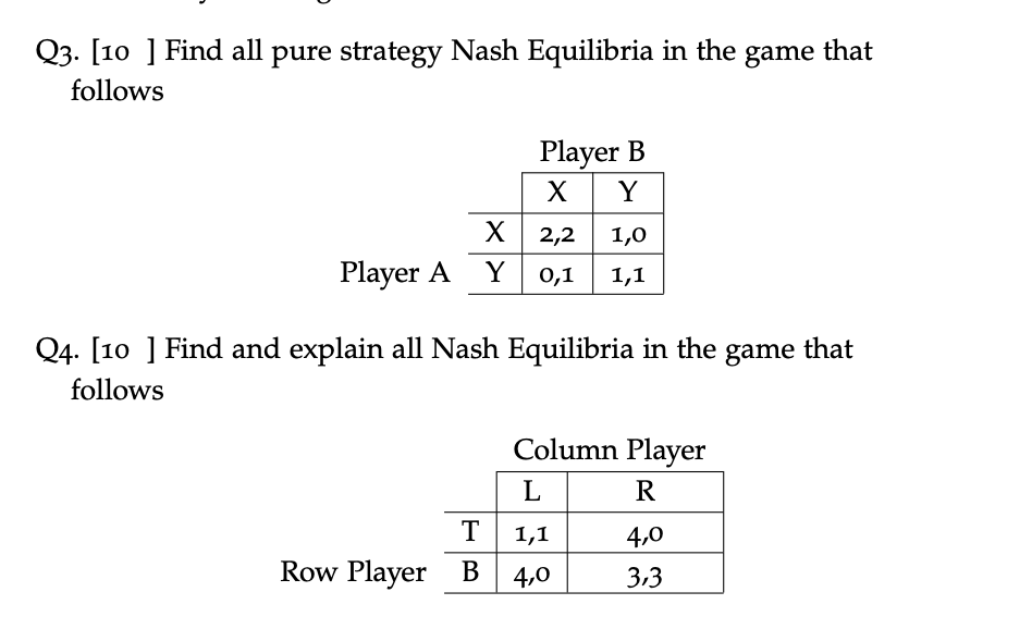 Solved Q3. [10 ] Find all pure strategy Nash Equilibria in | Chegg.com