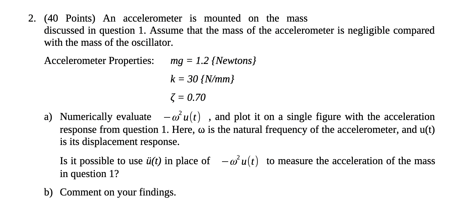 (40 Points) An accelerometer is mounted on the mass | Chegg.com