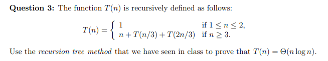 Solved Question 3: The function T(n) is recursively defined | Chegg.com