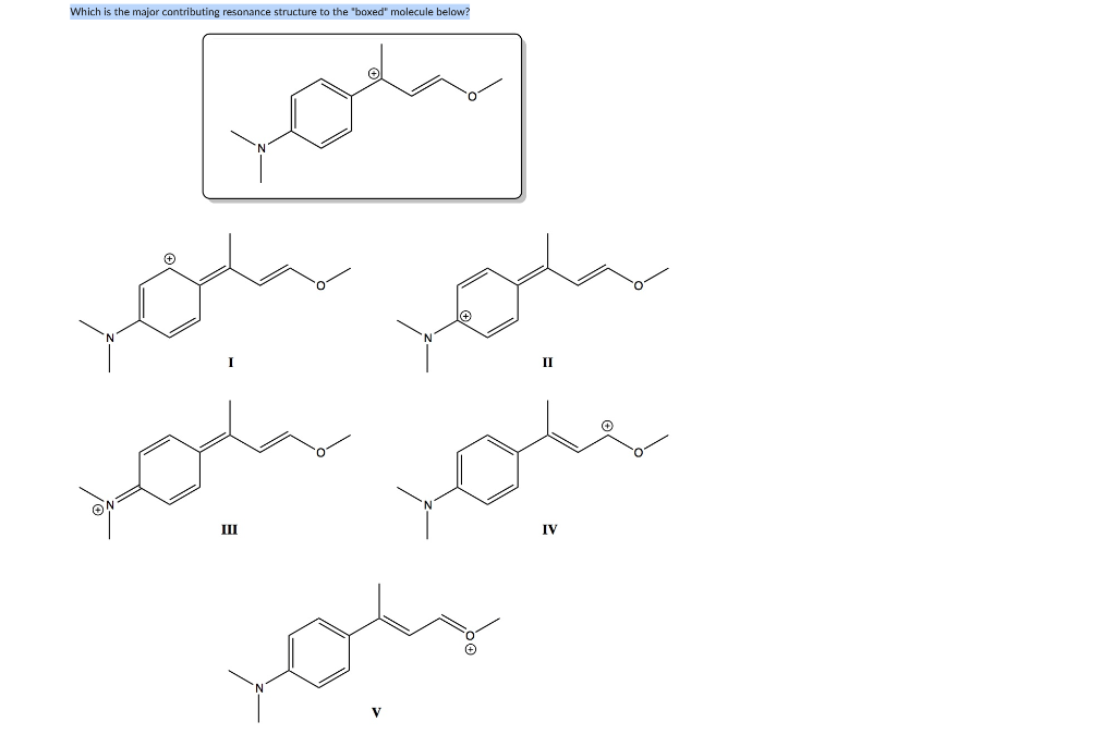 Solved Which is the major contributing resonance structure | Chegg.com