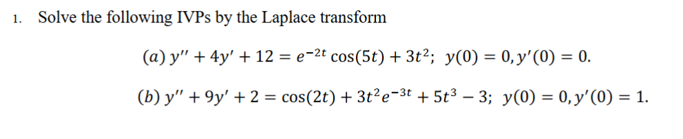 Solved Solve the following IVPs by ﻿the Laplace | Chegg.com