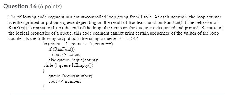 Solved Question 16 (6 points) The following code segment is | Chegg.com