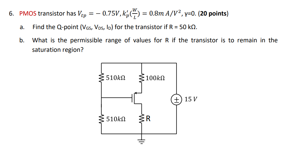 Solved 6. PMOS transistor has Vtp=−0.75 V,kp′(LW)=0.8 | Chegg.com