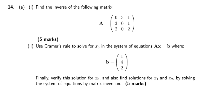 Solved 14. (a) (i) Find the inverse of the following matrix: | Chegg.com