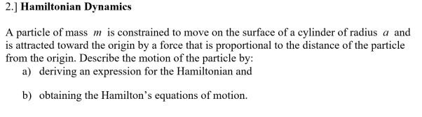 Solved 2.] Hamiltonian Dynamics A particle of mass m is | Chegg.com