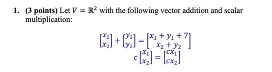 Solved 1. (3 points) Let V=R2 with the following vector | Chegg.com