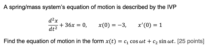 Solved A spring/mass system's equation of motion is | Chegg.com