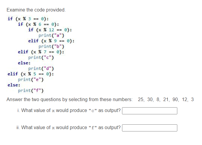 Solved Examine the code provided. if (x % 3 == 0): if (x % 6 | Chegg.com
