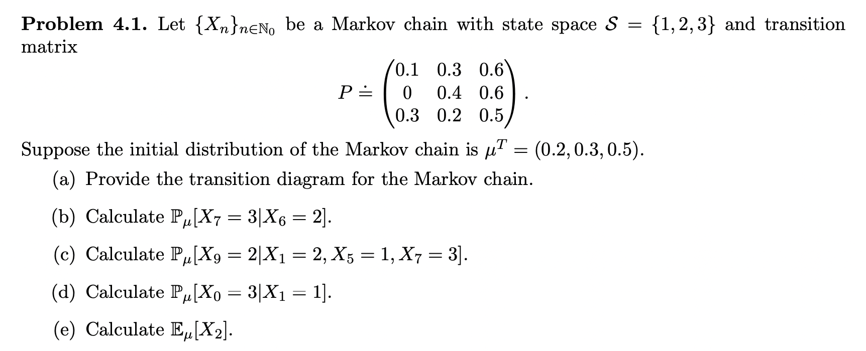 Solved Problem 4.1. Let {Xn}n∈N0 be a Markov chain with | Chegg.com