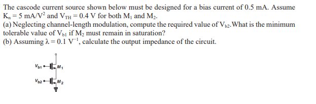 Solved The cascode current source shown below must be | Chegg.com