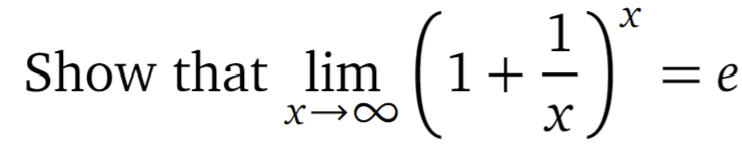 Solved Show that limx→∞(1+x1)x=e | Chegg.com