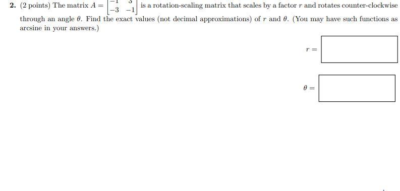 Solved 2. (2 points) The matrix A = -3 -1 is a | Chegg.com