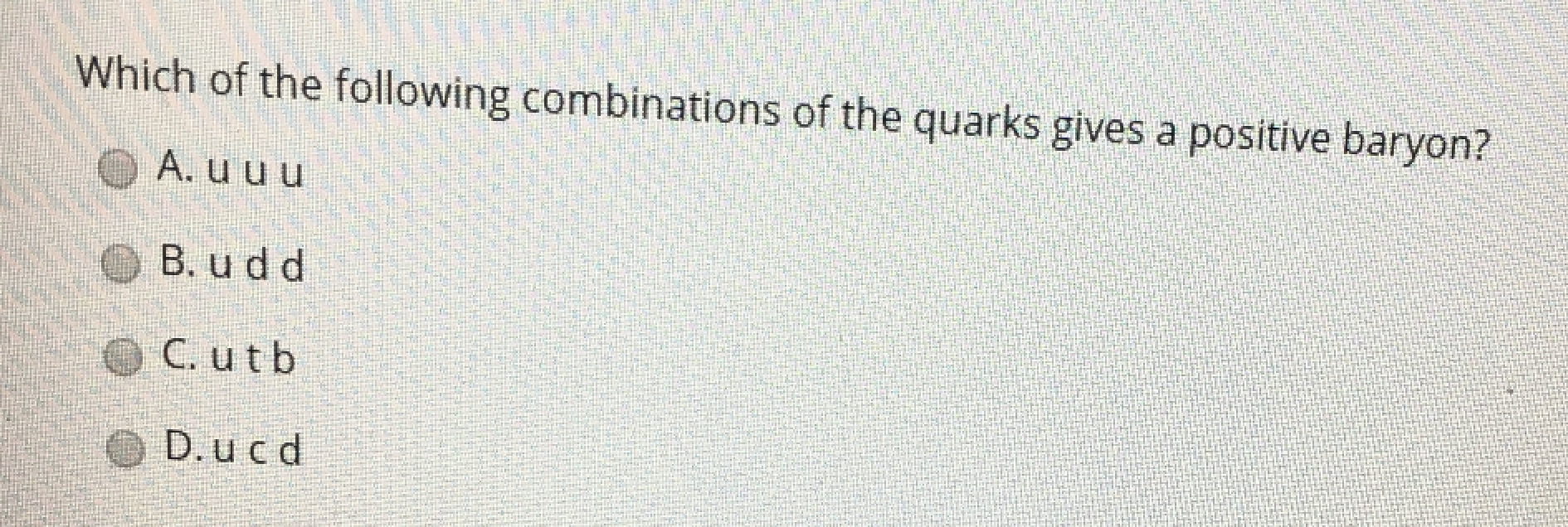 Solved Which of the following combinations of the quarks | Chegg.com