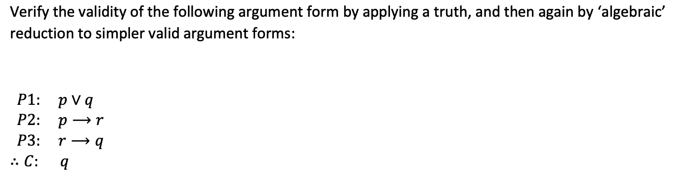 Solved Verify the validity of the following argument form by | Chegg.com