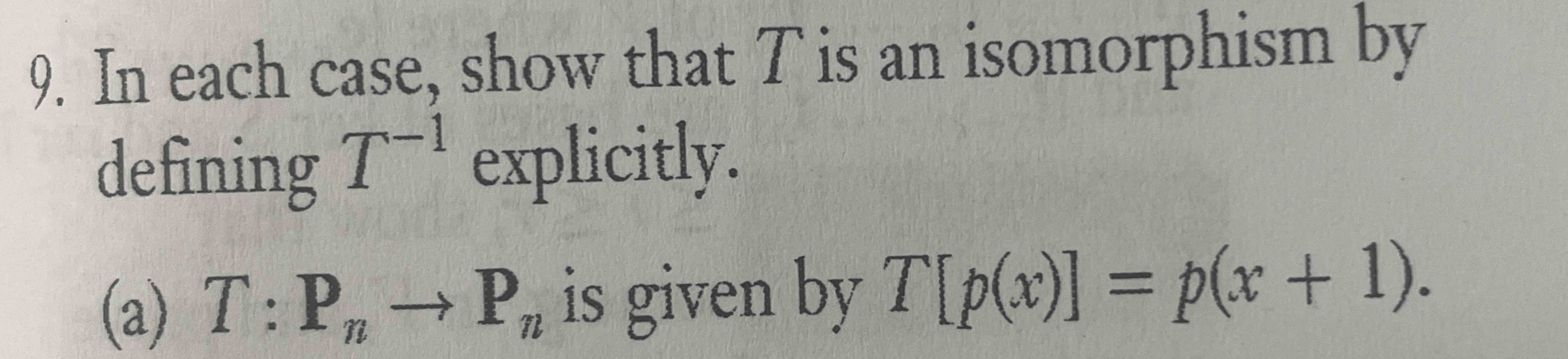 Solved In each case, show that T ﻿is an isomorphism | Chegg.com