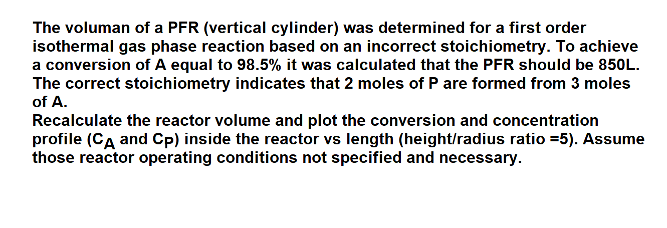 The voluman of a PFR (vertical cylinder) was | Chegg.com