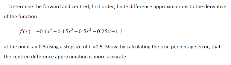 Solved Determine the forward and centred, first order, | Chegg.com