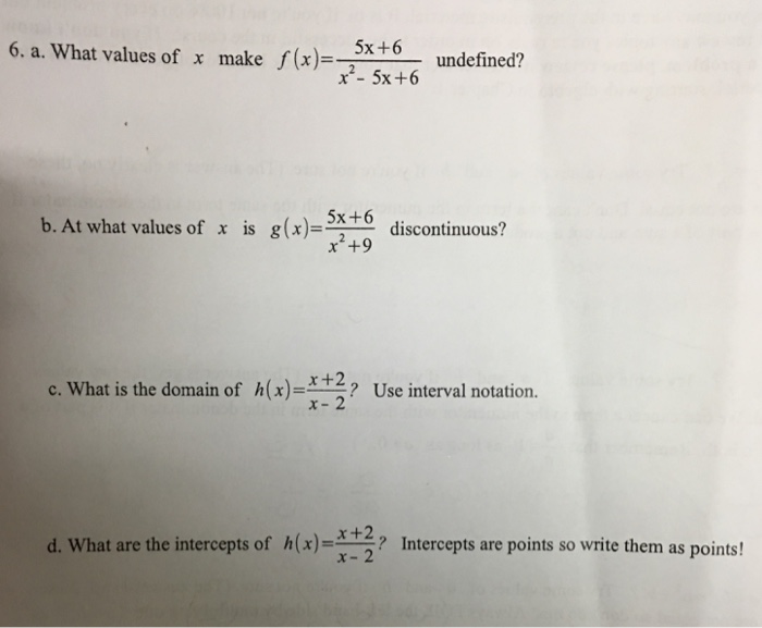 Solved a. What values of x make f(x) = 5x + 6/x^2 - 5x + 6 | Chegg.com