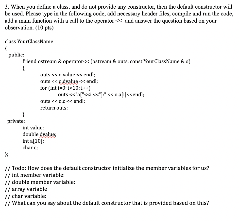Solved 3. When you define a class, and do not provide any | Chegg.com