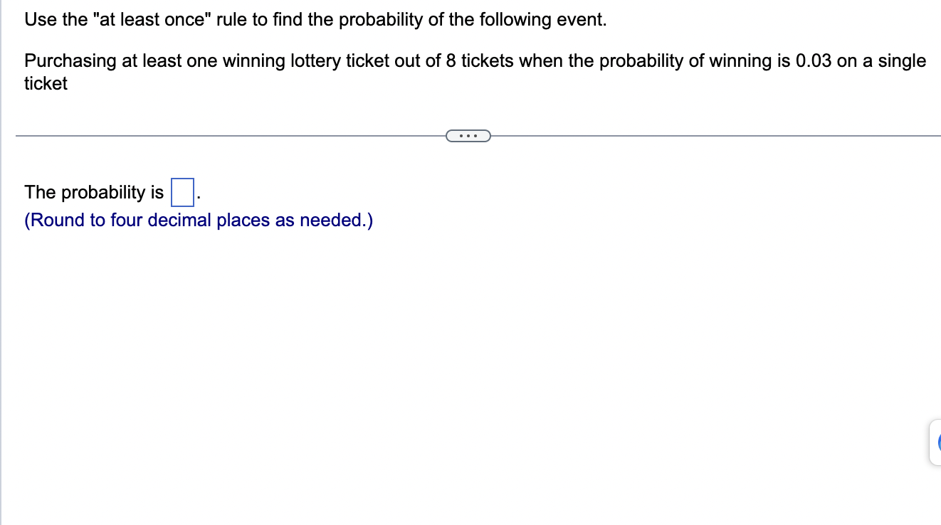 Solved Use the "at least once" rule to find the probability | Chegg.com