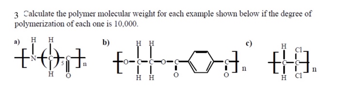 Solved 3 Calculate the polymer molecular weight for each | Chegg.com