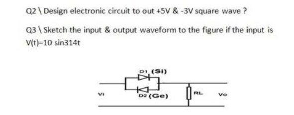 Solved Q2 \ Design electronic circuit to out +5V & -3V | Chegg.com