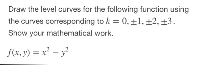 Solved Draw the level curves for the following function | Chegg.com