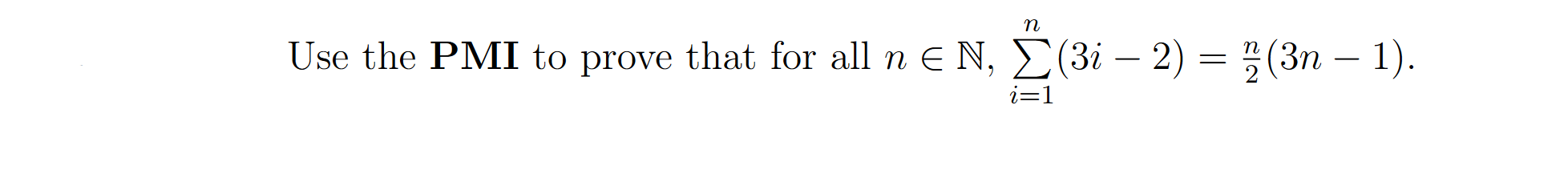 Solved Use the PMI to prove that for all n EN 2 – 1). 2= | Chegg.com