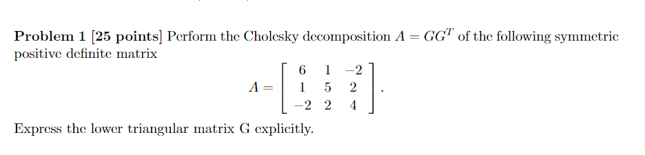 Solved Problem 1 (25 points] Perform the Cholesky | Chegg.com
