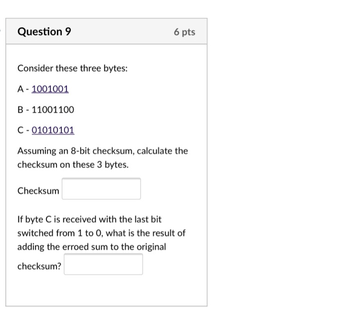 Solved Question 9 6 pts Consider these three bytes: A - | Chegg.com Solved Question 9 6 pts Consider these three bytes: A - | Chegg.com
