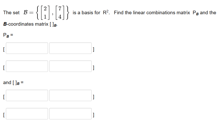 Solved The set B = {[i] [1]} is a basis for R2. Find the | Chegg.com