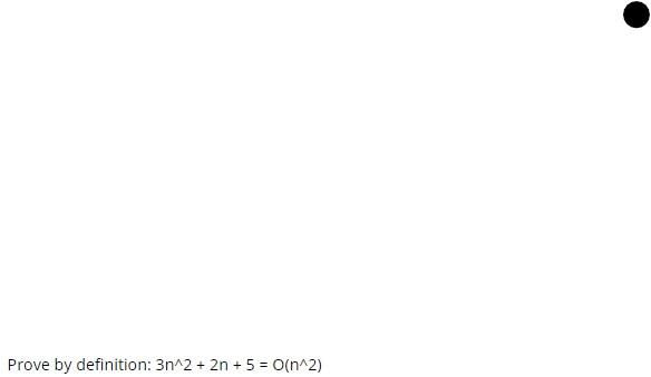 Solved Prove by definition: 3n^2 + 2n + 5 = O(n^2) | Chegg.com