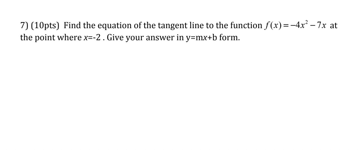 Solved 7) (10pts) Find the equation of the tangent line to | Chegg.com