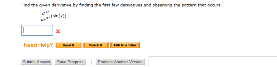 Solved Find the given derivative by finding the first few | Chegg.com