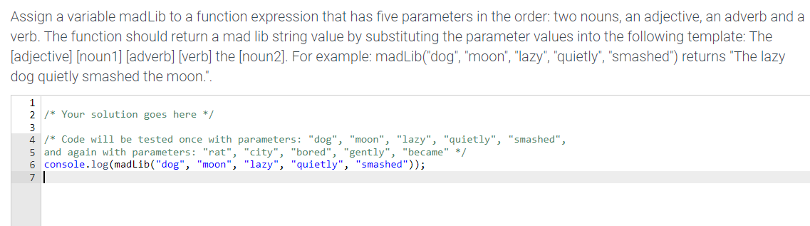Solved Assign a variable madLib to a function expression | Chegg.com