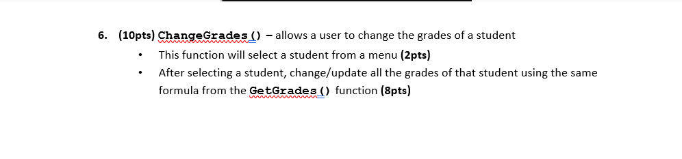 Solved 6. (10pts) ChangeGrades () - allows a user to change | Chegg.com
