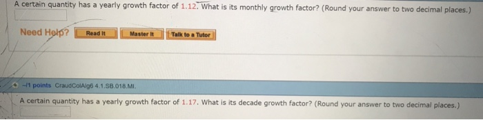 Solved A certain quantity has a yearly growth factor of 1.12 | Chegg.com