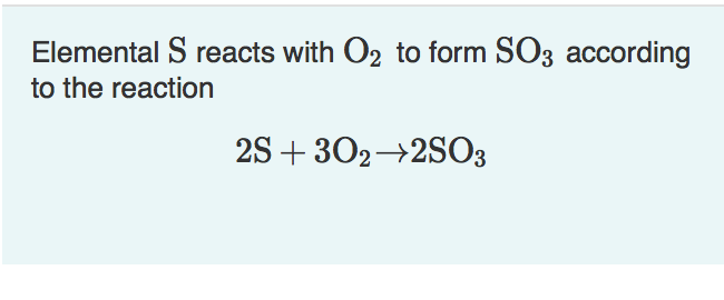 Solved Elemental S reacts with O2 to form SO3 according to | Chegg.com