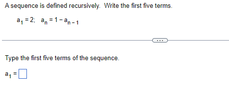 Solved A sequence is defined recursively. Write the first | Chegg.com