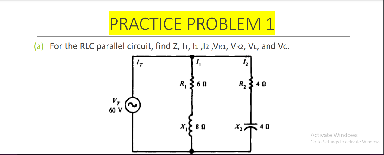 Solved PRACTICE PROBLEM 1 (a) For the RLC parallel circuit, | Chegg.com