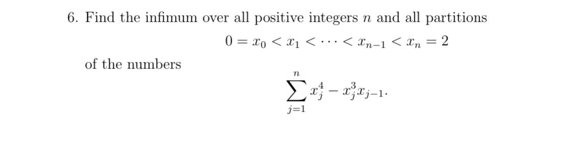 Solved 6. Find the infimum over all positive integers n and | Chegg.com