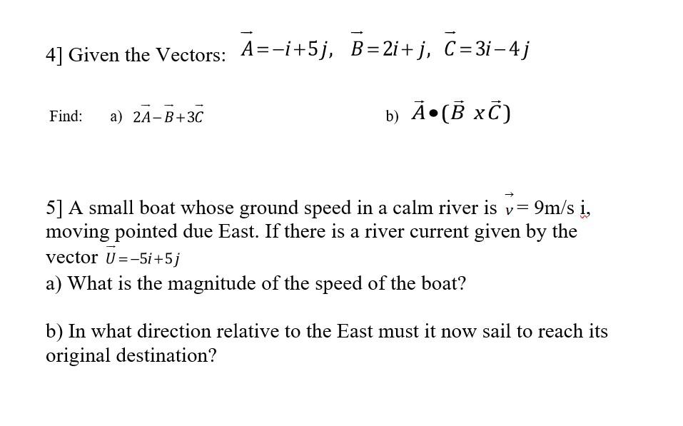 Solved 4] Given the Vectors: A=-i+5j, B=2i+j, C = 3i – 4j | Chegg.com