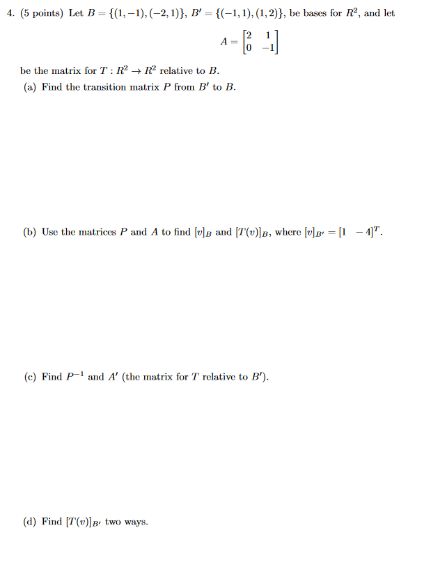 Solved (5 ﻿points) ﻿Let B={(1,-1),(-2,1)},B'={(-1,1),(1,2)}, | Chegg.com
