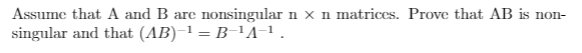 Solved Assume that A and B are nonsingular n x n matrices. | Chegg.com