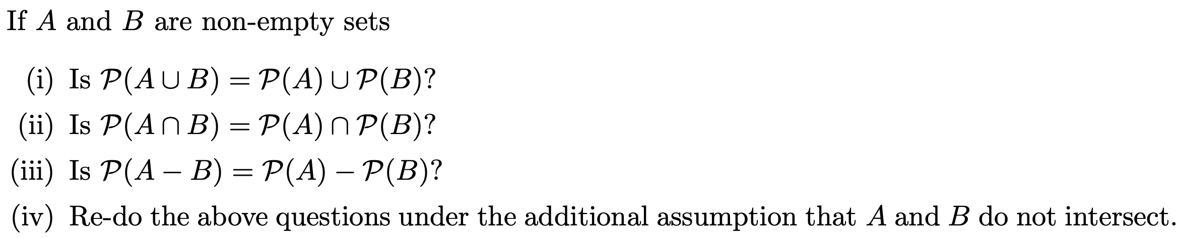 Solved If A and B are non-empty sets (i) Is P(A∪B)=P(A)∪P(B) | Chegg.com