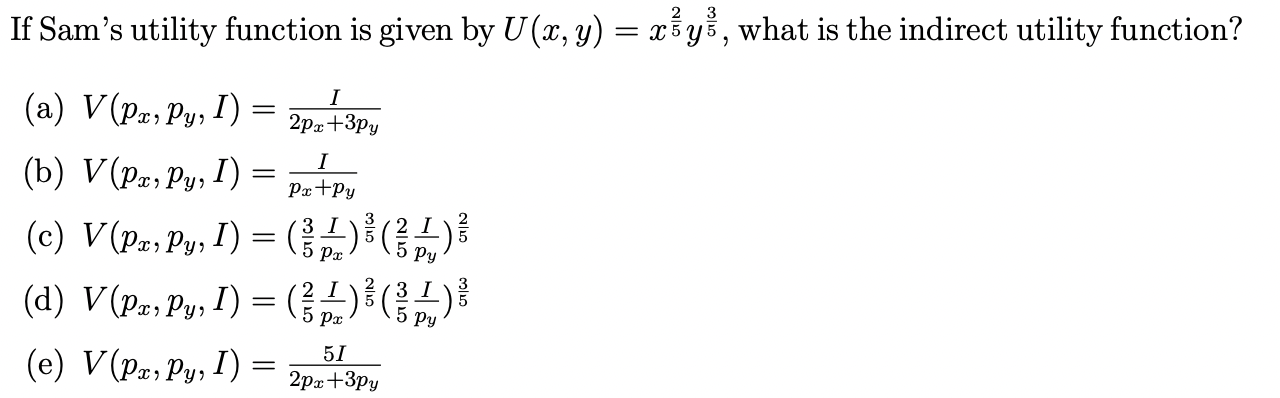 Solved If Sam's utility function is given by U(x,y)=x52y53, | Chegg.com