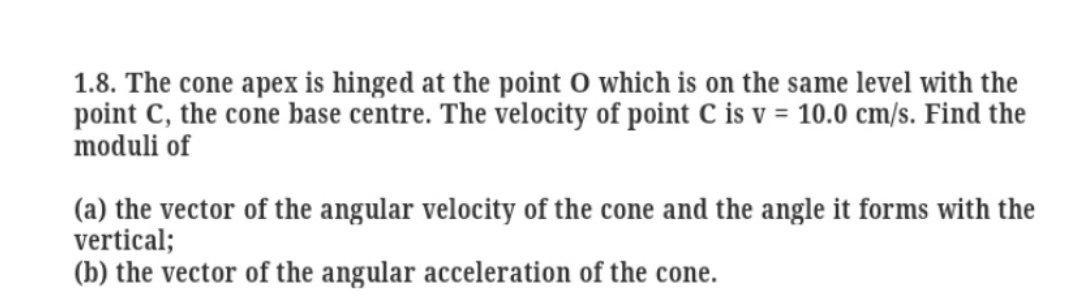 1.8. The cone apex is hinged at the point o which is | Chegg.com