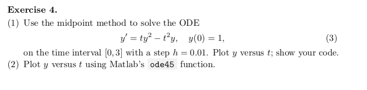 Exercise 4 1 Use Midpoint Method Solve Ode Time Interval 0 3 Step H 001